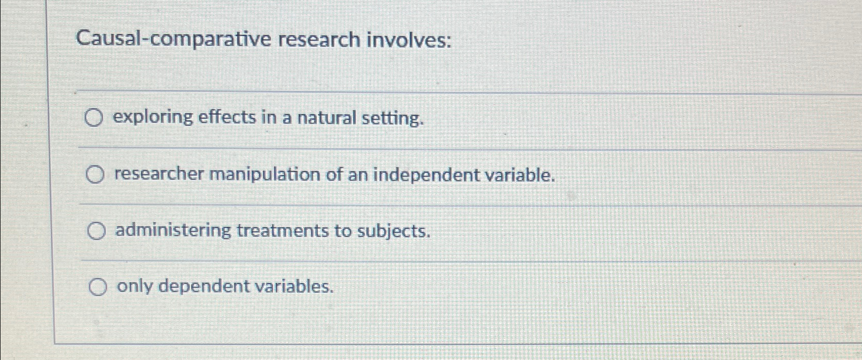 Solved Causal-comparative research involves:exploring | Chegg.com