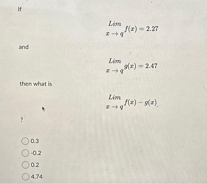 Solved Limx→qf(x)=2.27 and Limx→qg(x)=2.47 then what is | Chegg.com