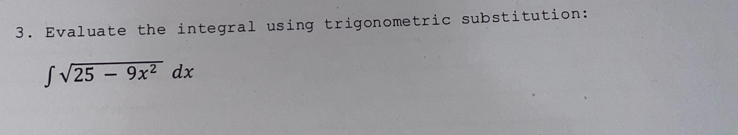 Solved Evaluate the integral using trigonometric | Chegg.com
