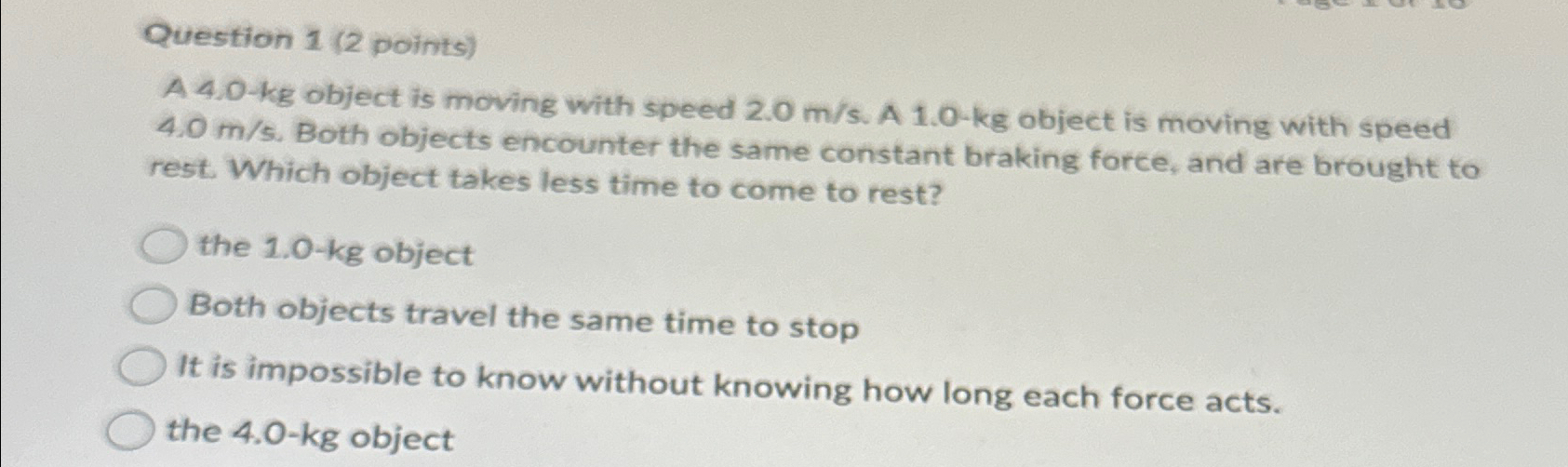 Solved Question 1 (2 ﻿points)A 4.0kg ﻿object is moving with | Chegg.com