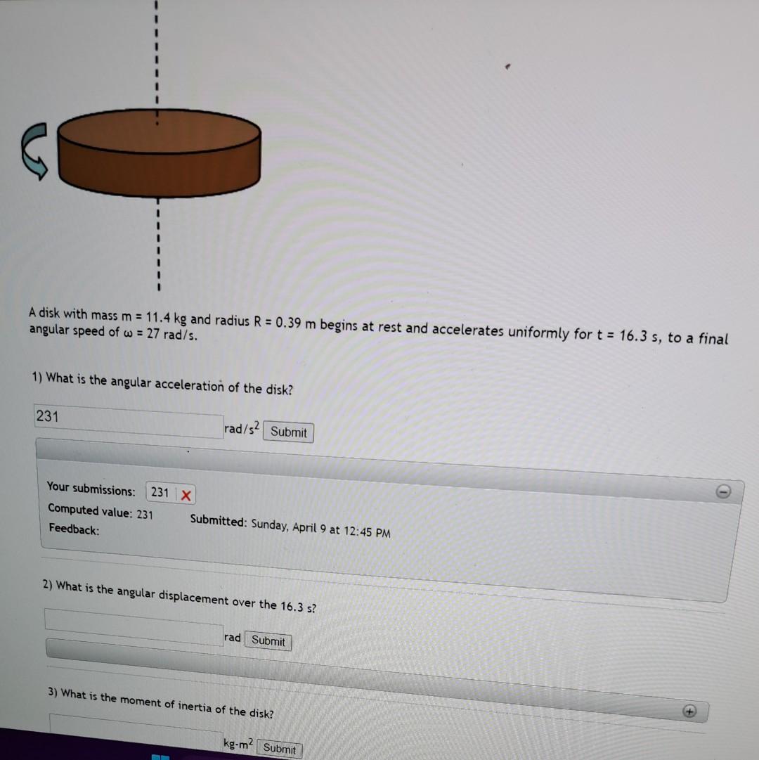 Solved A disk with mass m=11.4 kg and radius R=0.39 m begins | Chegg.com