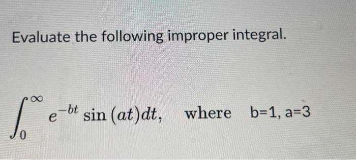 Solved Evaluate The Following Improper Integral [