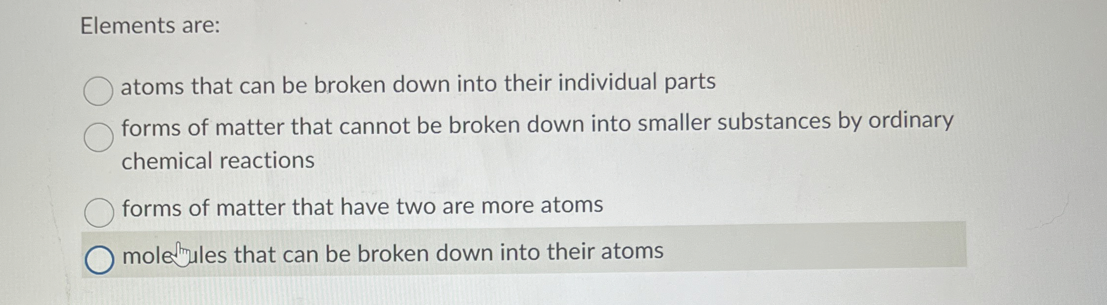 Solved Elements are:atoms that can be broken down into their | Chegg.com
