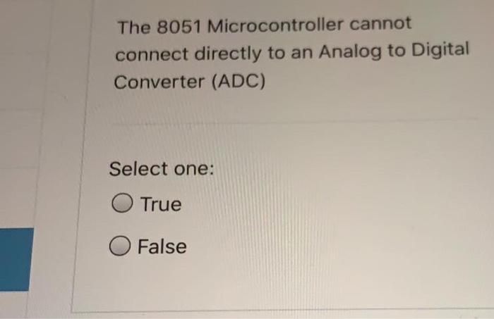 Solved The 8051 Microcontroller cannot connect directly to | Chegg.com