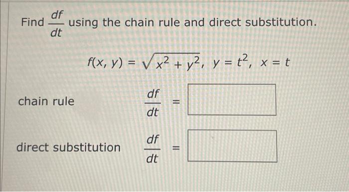 Solved Find dtdf using the chain rule and direct | Chegg.com