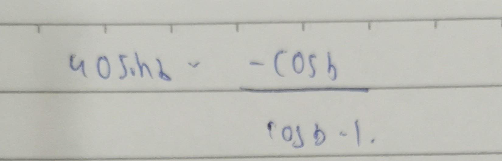 40sinb=cosb−1−cosb | Chegg.com