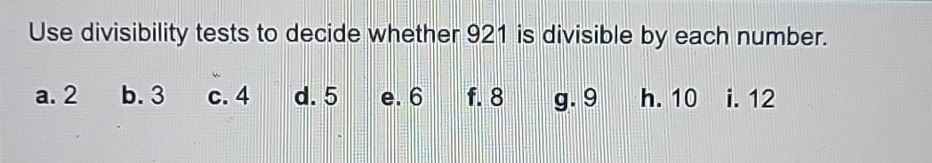 Solved Use divisibility tests to decide whether 921 ﻿is | Chegg.com