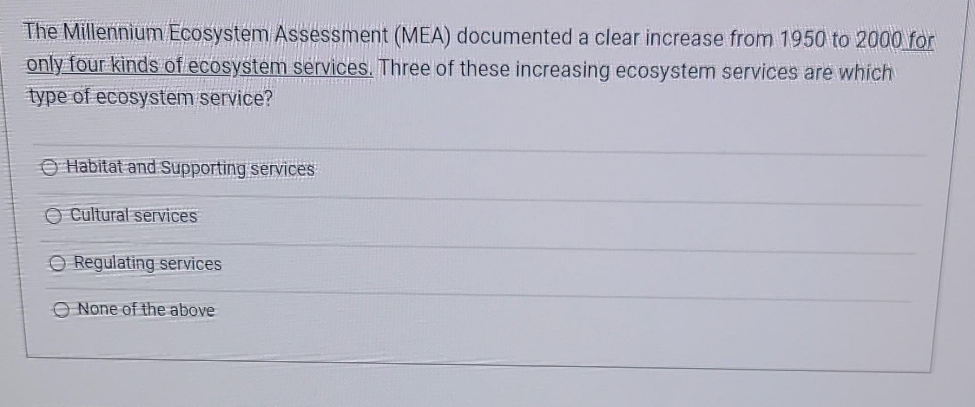 Solved The Millennium Ecosystem Assessment (MEA) documented | Chegg.com