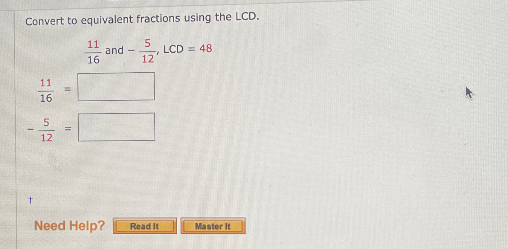 Solved Convert to equivalent fractions using the LCD.1116 | Chegg.com
