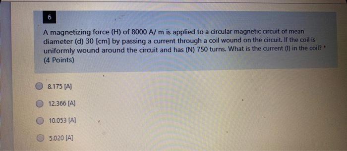 Solved A magnetizing force (H) of 8000 A/m is applied to a | Chegg.com