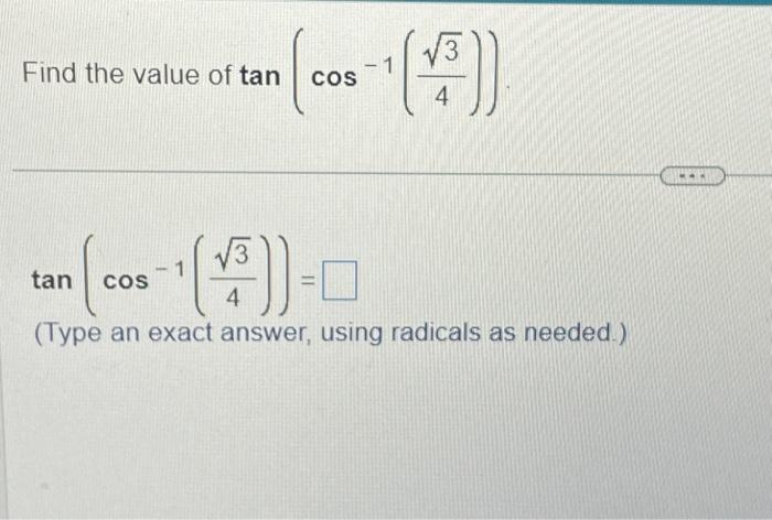 Solved Find the value of tan 1 COS tan COS :)) (Type an | Chegg.com Solved Find the value of tan 1 COS tan COS :)) (Type an | Chegg.com