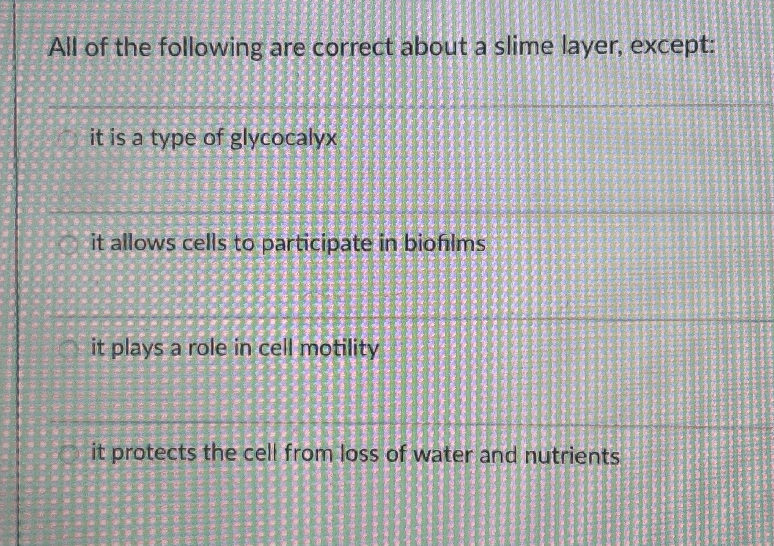 Solved All of the following are correct about a slime layer, | Chegg.com