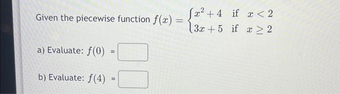 Solved Given the piecewise function f(x)={x2+43x+5 if x