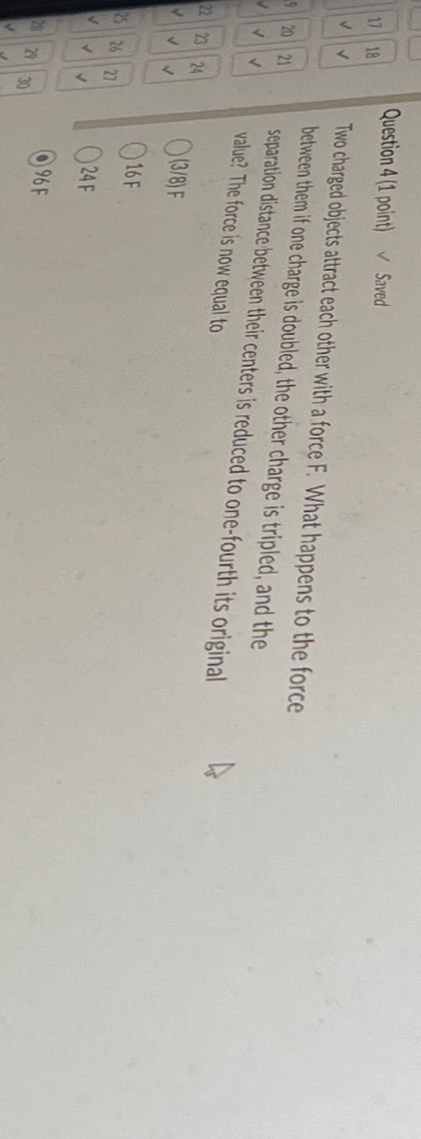 Solved Question 4 (1 ﻿point) > ﻿SavedTwo charged objects | Chegg.com