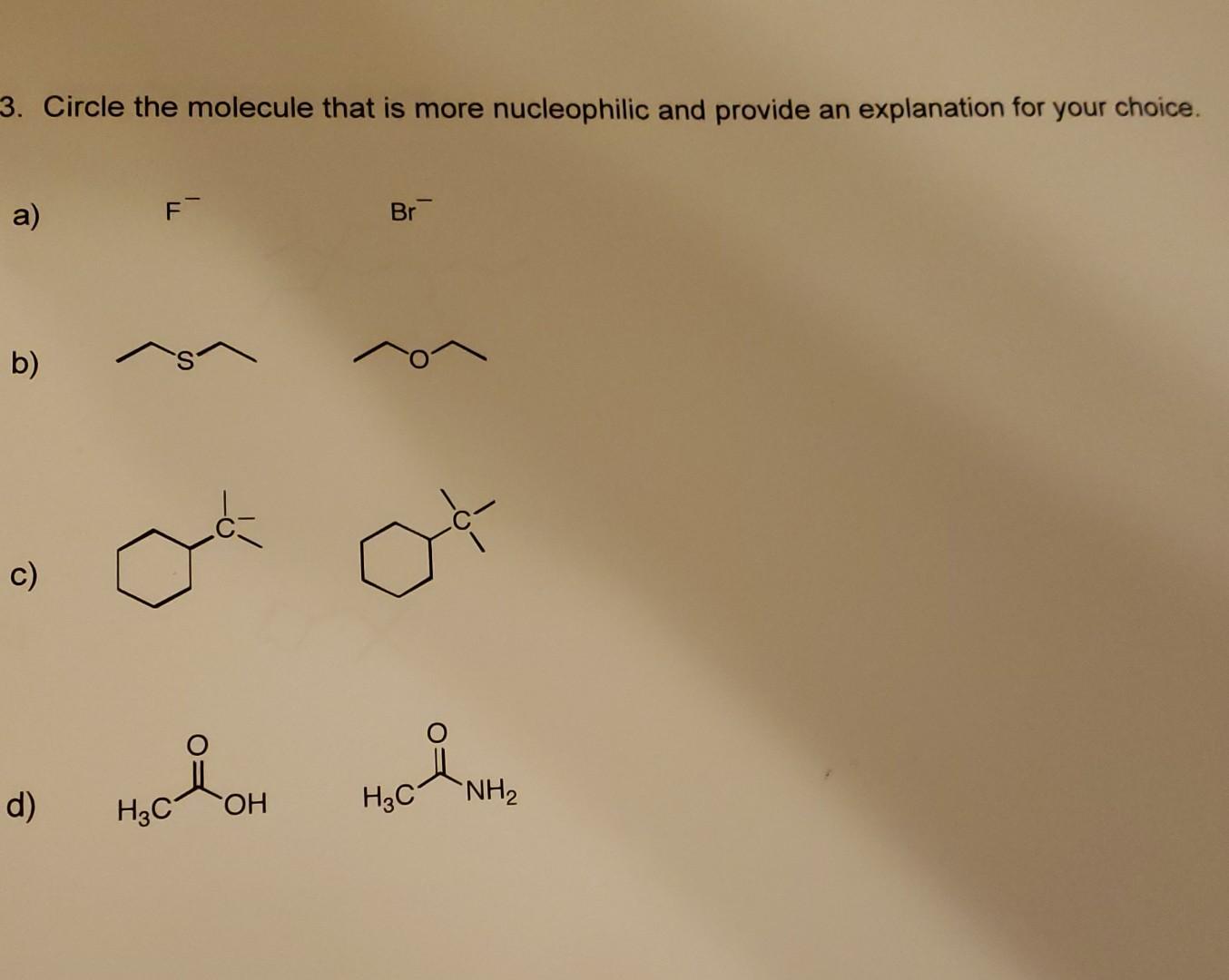 Solved 3. Circle the molecule that is more nucleophilic and | Chegg.com