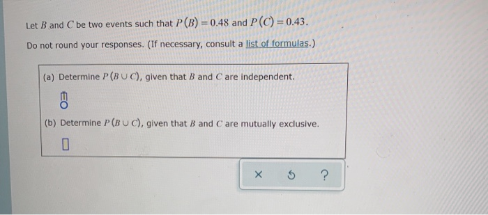 Solved Let B and C be two events such that P(B) = 0.48 and | Chegg.com