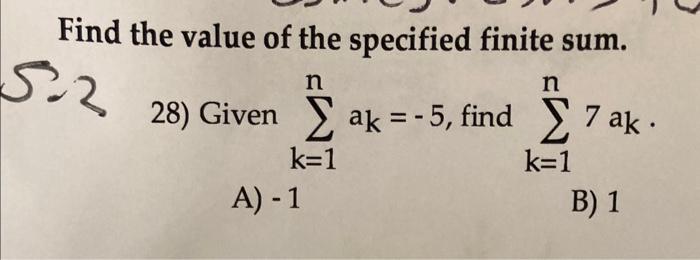 Solved Find the value of the specified finite sum. 28) Given | Chegg.com