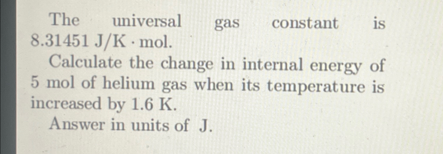 Solved The universal gas constant is 8.31451JK*mol.Calculate | Chegg.com