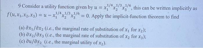 Solved 9 Consider a utility function given by | Chegg.com