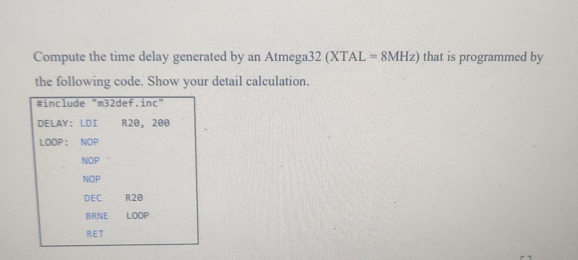 Solved Compute the time delay generated by an Atmega32 (XTAL | Chegg.com