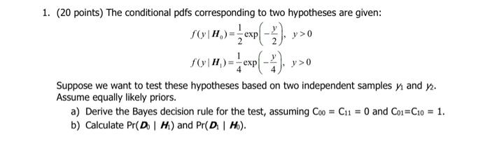 Solved 1. (20 points) The conditional pdfs corresponding to | Chegg.com