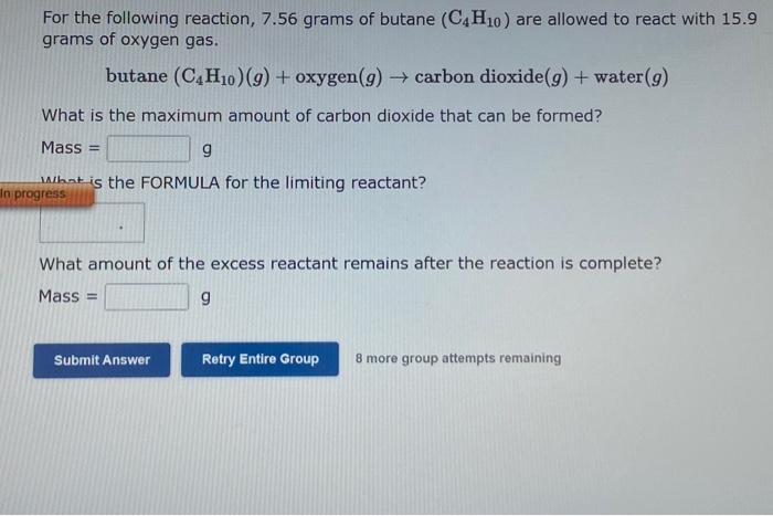 Solved For the following reaction, 7.56 grams of butane | Chegg.com