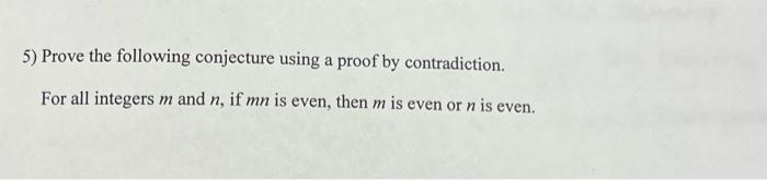 5) Prove the following conjecture using a proof by | Chegg.com