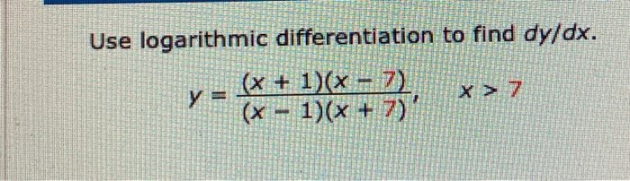 Solved Use logarithmic differentiation to find dy/dx. (x + | Chegg.com