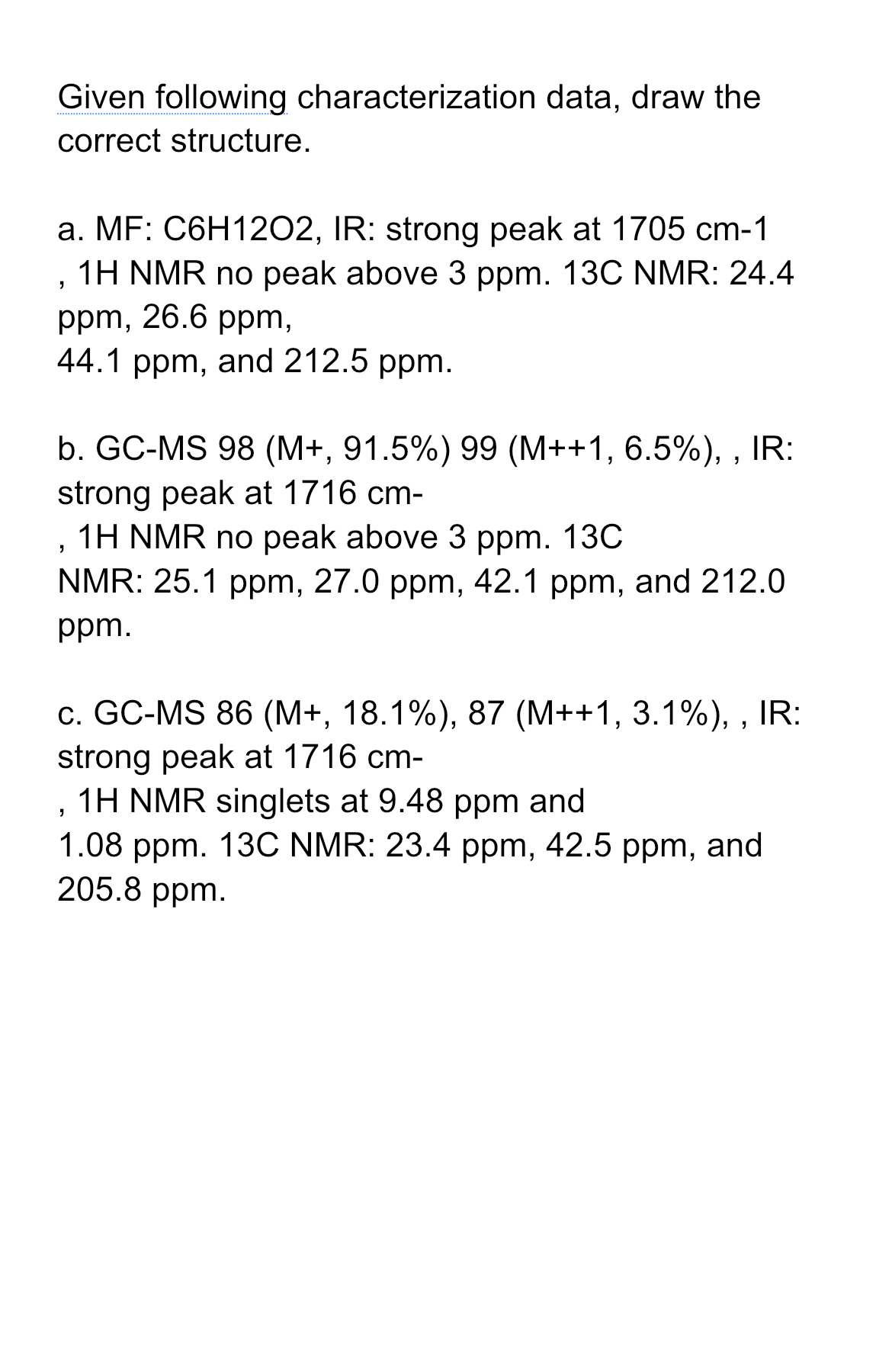 Solved Given following characterization data, draw the | Chegg.com