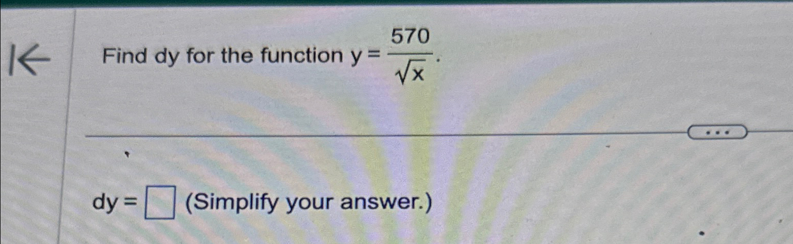 Solved Find dy ﻿for the function y=570x2dy=, (Simplify your | Chegg.com
