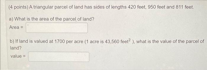 Solved (4 points) A triangular parcel of land has sides of | Chegg.com