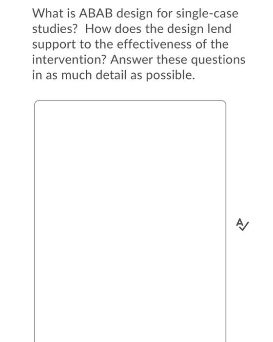 Solved What is ABAB design for single-case studies? How does | Chegg.com