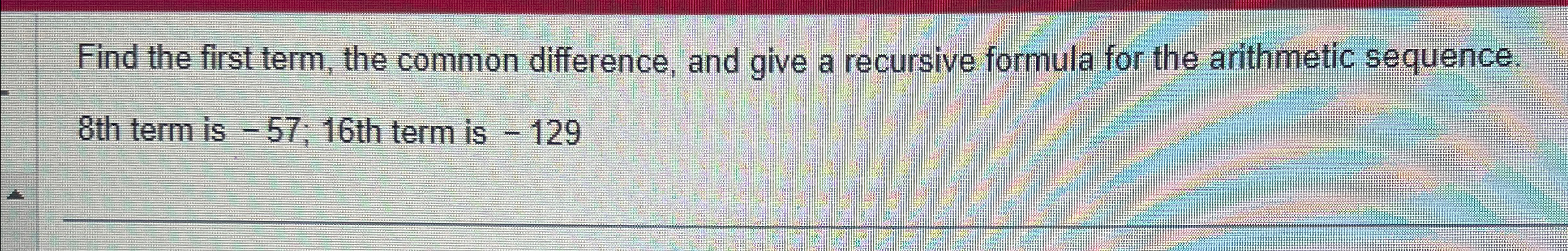 Solved Find the first term, the common difference, and give | Chegg.com