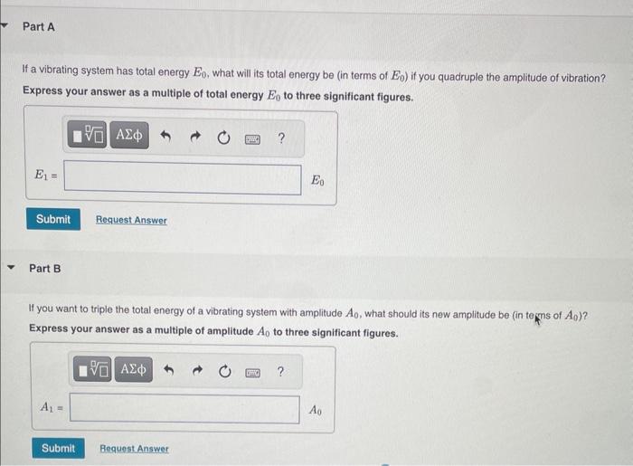 Solved If a vibrating system has total energy E0, what will | Chegg.com