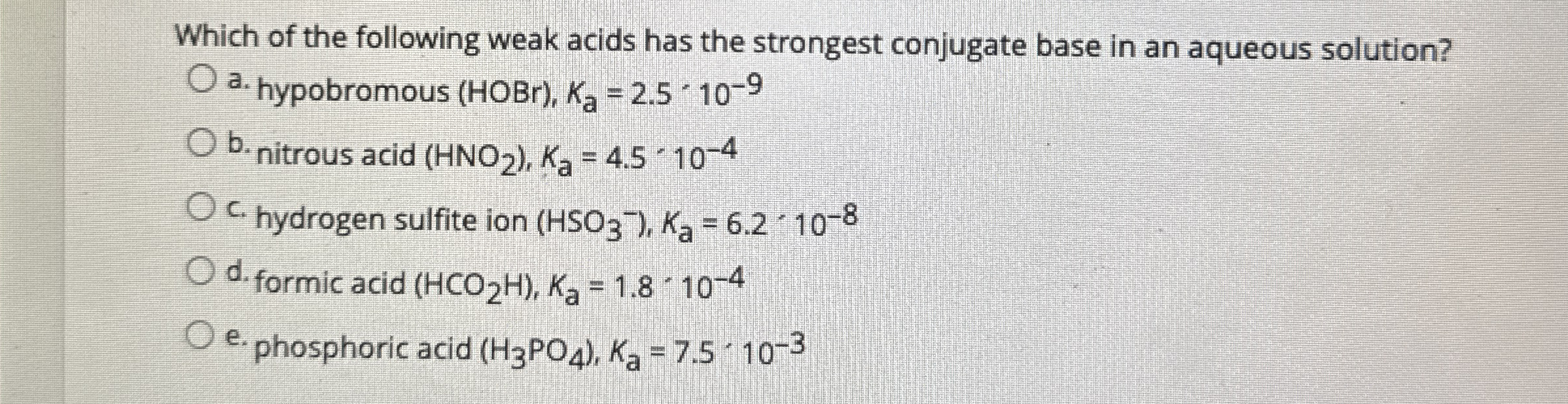 Solved Which of the following weak acids has the strongest | Chegg.com
