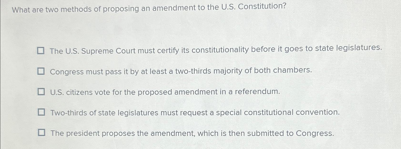 Solved What are two methods of proposing an amendment to the | Chegg.com