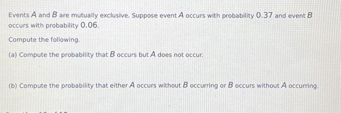 Solved Events A and B are mutually exclusive. Suppose event | Chegg.com