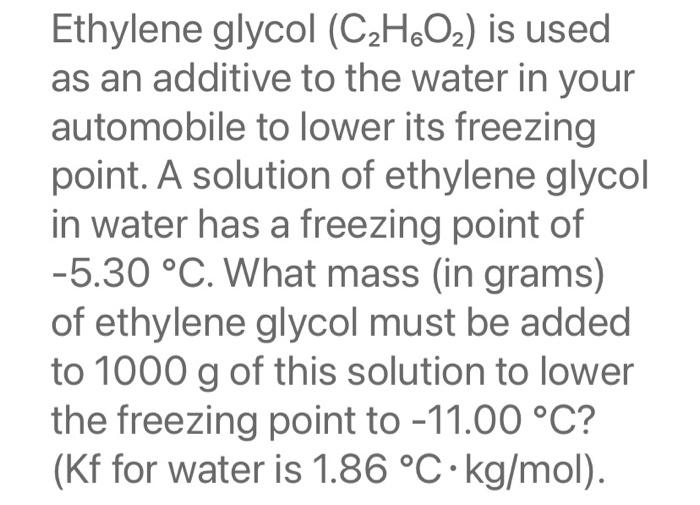 Solved Ethylene glycol (C2H6O2) is used as an additive to | Chegg.com