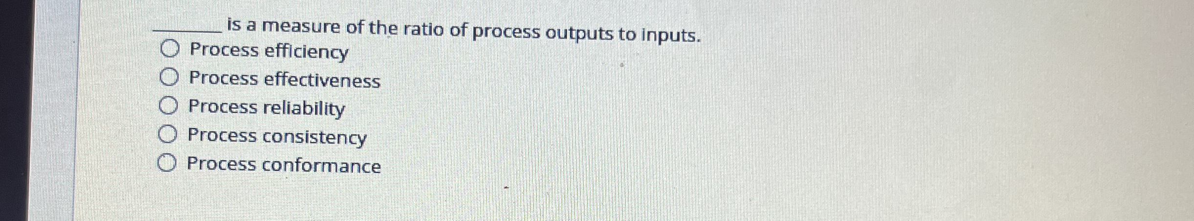 Solved q, ﻿is a measure of the ratio of process outputs to | Chegg.com