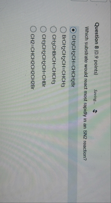 Solved Question 8 (0.9 ﻿points)Saving...Which substrate | Chegg.com