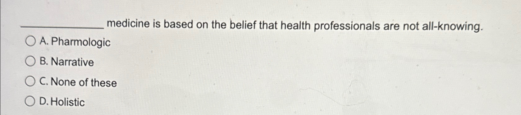 Solved medicine is based on the belief that health | Chegg.com