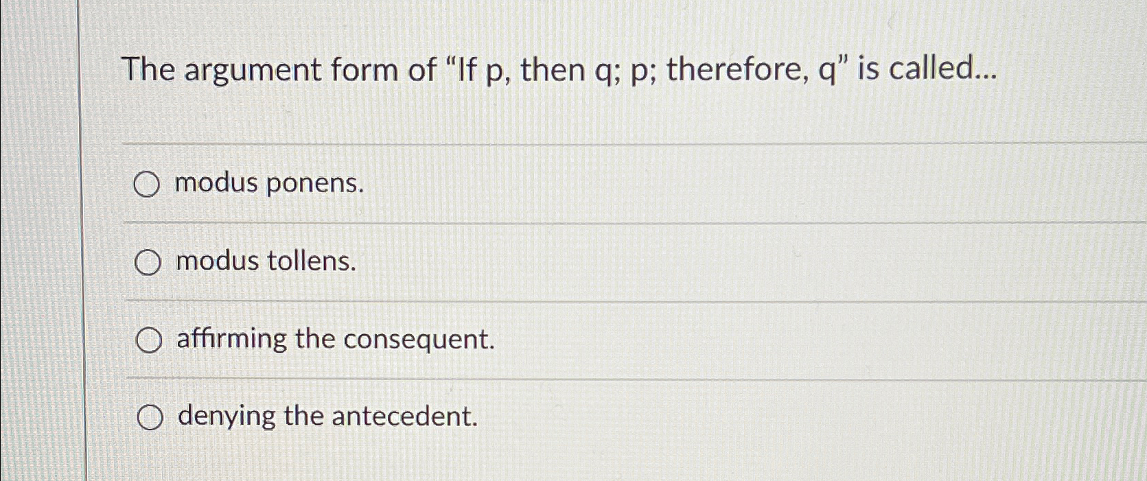 Solved The argument form of "If p, ﻿then q; p; therefore, q" | Chegg.com