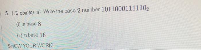 Solved 5. (12 points) a) Write the base 2 number | Chegg.com