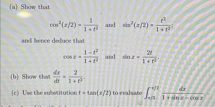 Solved 7. Karl Weierstrass noticed that the substitution t = | Chegg.com