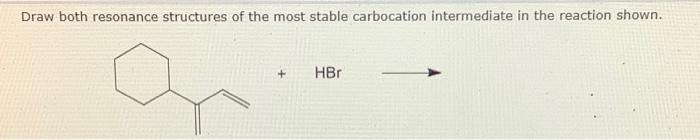 Solved Draw both resonance structures of the most stable | Chegg.com