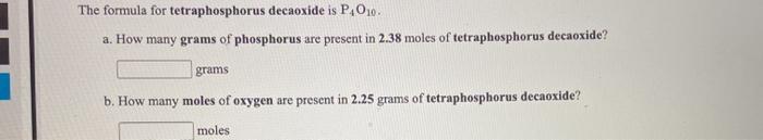 Solved The formula for tetraphosphorus decaoxide is P2020. | Chegg.com