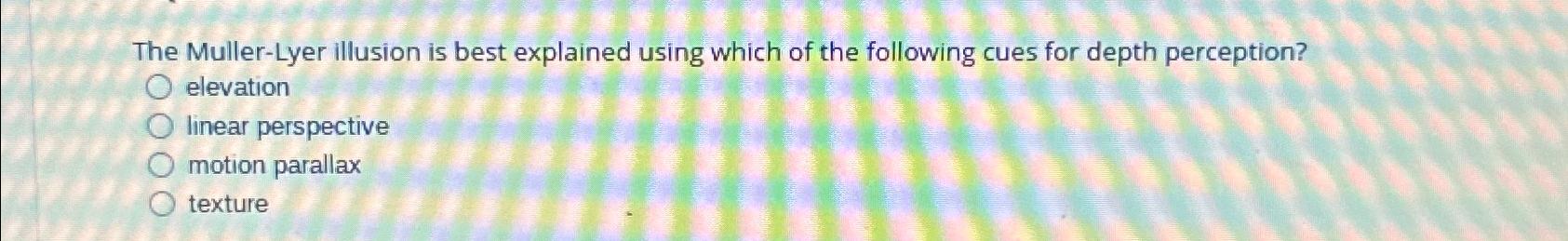 Solved The Muller-Lyer illusion is best explained using | Chegg.com