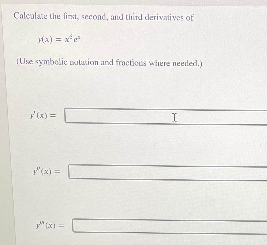 Solved Calculate the first, second, and third derivatives | Chegg.com