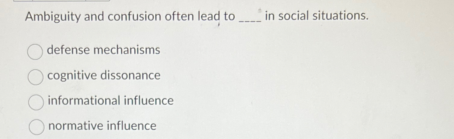 Solved Ambiguity and confusion often lead to in social | Chegg.com