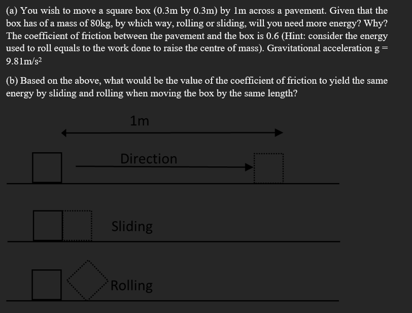 Solved (a) ﻿You wish to move a square box by 0.3m ﻿by 1m | Chegg.com